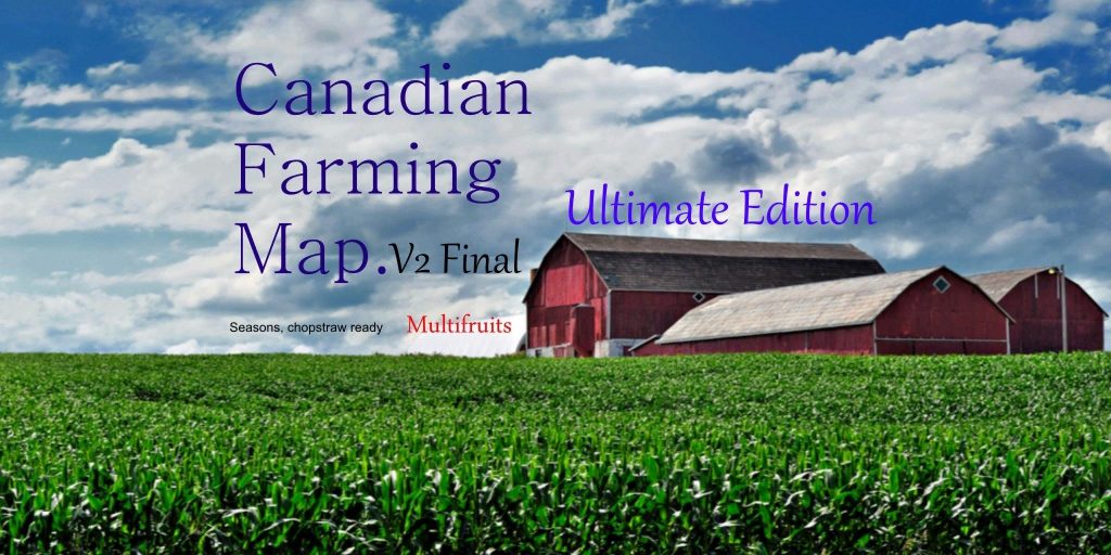 Canadian Farming Map Ultimate Edition v2.0 Final Mod - Farming ...